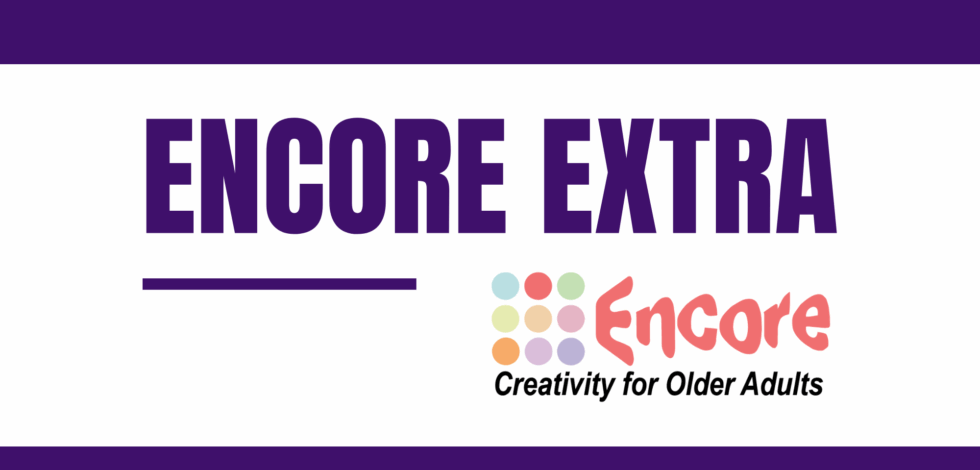 July 2025 Newsletter | Encore Creativity